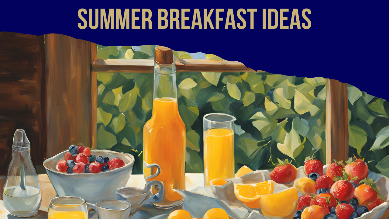 25 Summer Breakfast Ideas: Delicious and Easy Morning Meals - Think ...