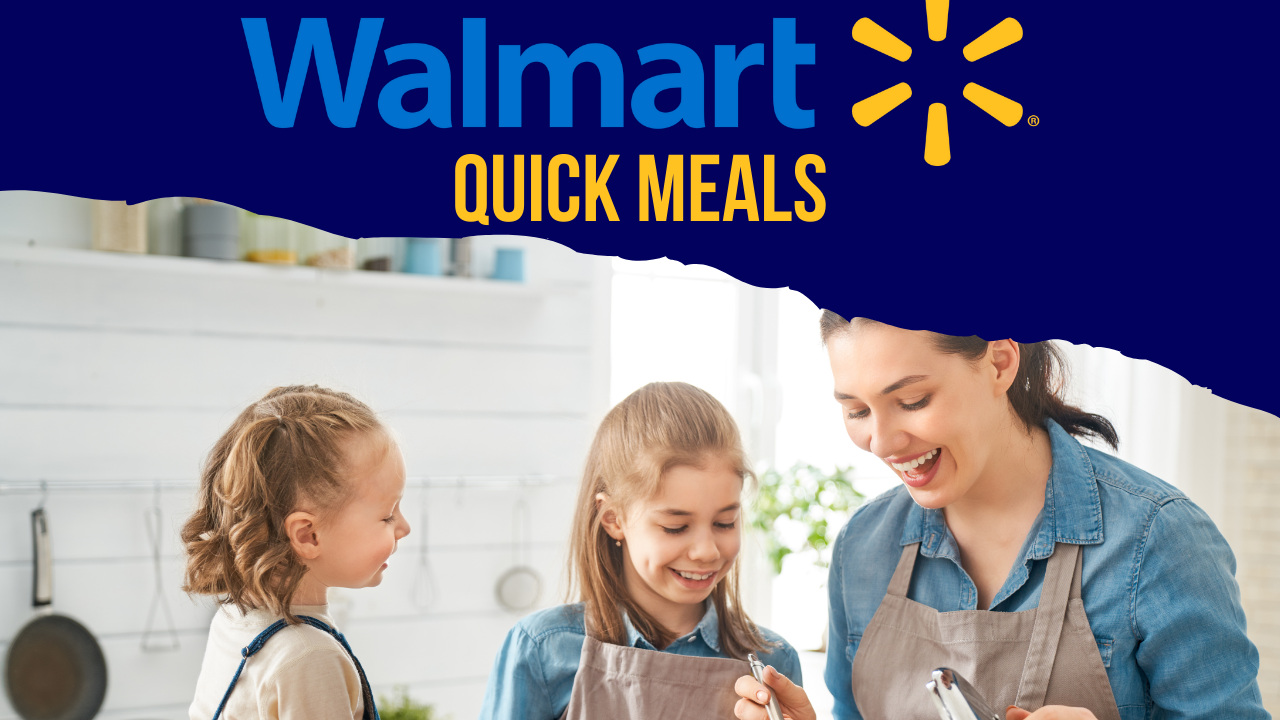 7 Walmart Quick Meals: Fast and Delicious Dinner Solutions - Think ...